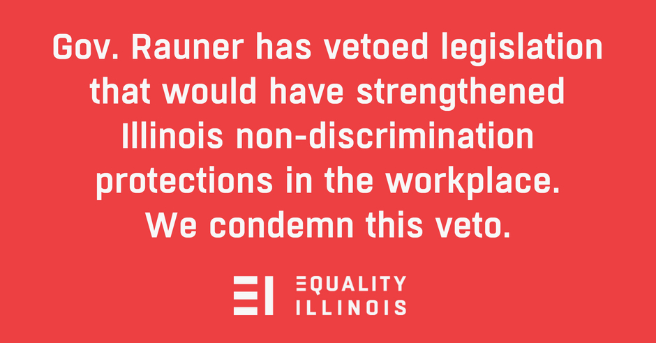 Rauner Vetoes Bill Strengthening Human Rights Act – Equality Illinois